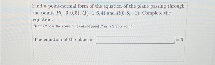 Solved Find a point-normal form of the equation of the plane | Chegg.com