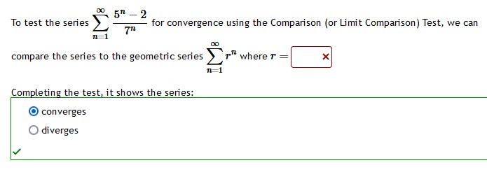 Solved To test the series ∑n=1∞5n-27n ﻿for convergence using | Chegg.com