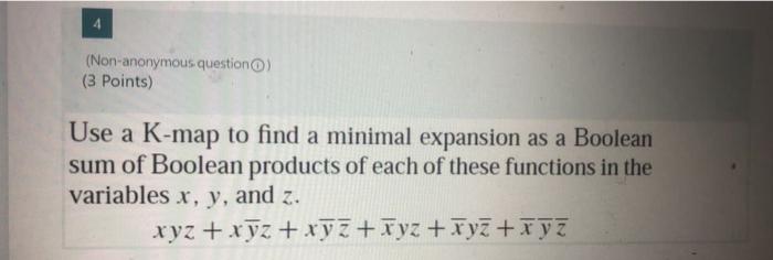 Solved (Non-anonymous question) (3 Points) Use a K-map to | Chegg.com