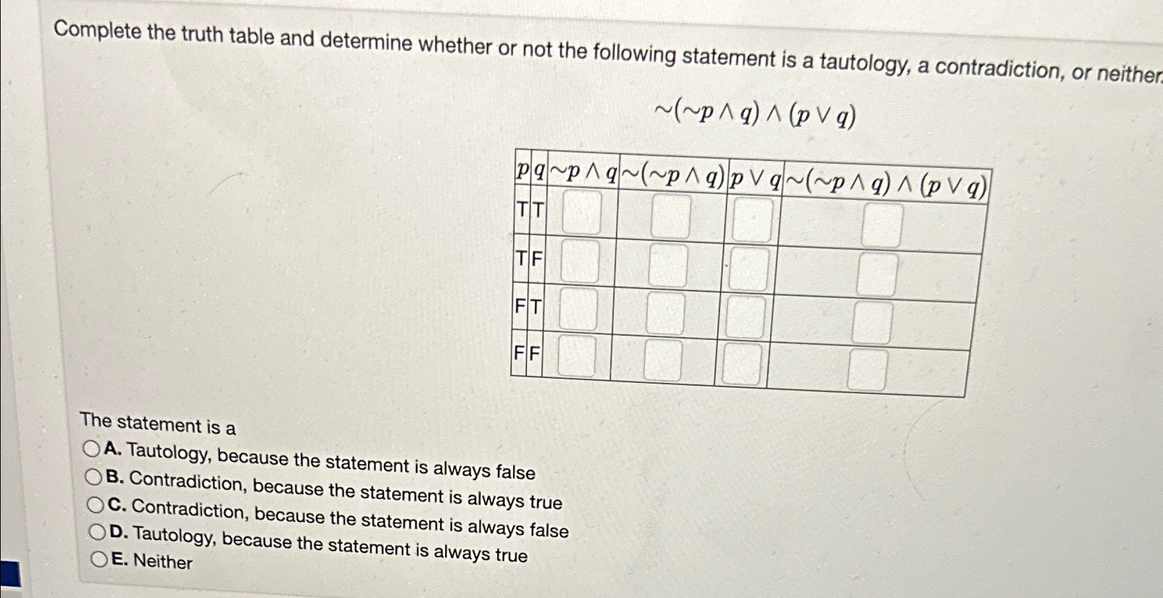 Solved Complete the truth table and determine whether or not | Chegg.com