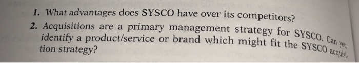 Solved 1. What advantages does SYSCO have over its | Chegg.com