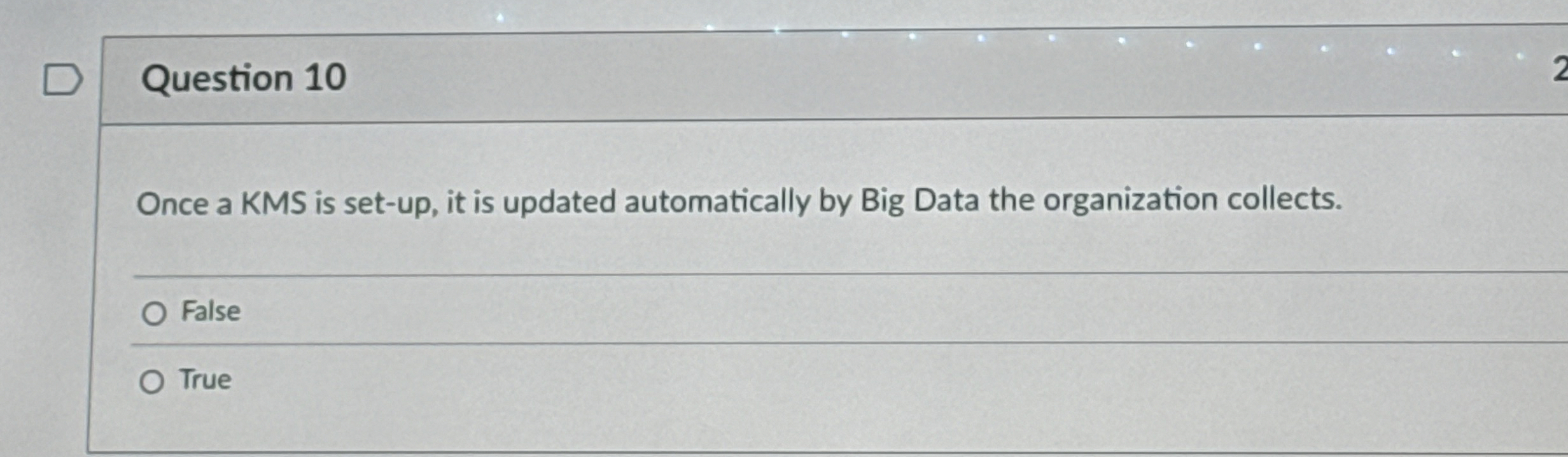 Solved Question 10Once a KMS is set-up, ﻿it is updated | Chegg.com