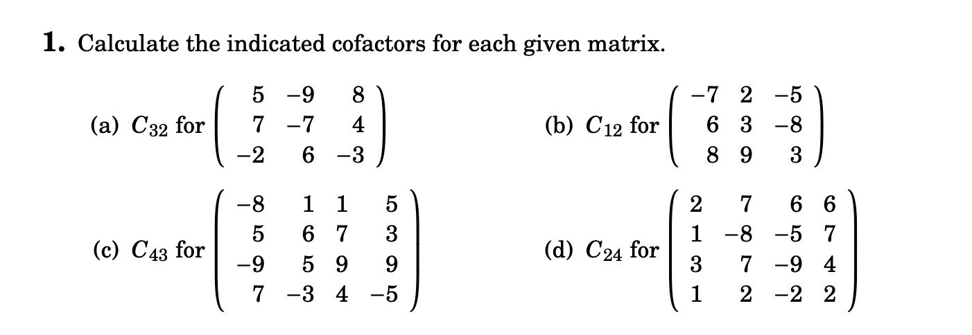 Solved Calculate the indicated cofactors for each given | Chegg.com