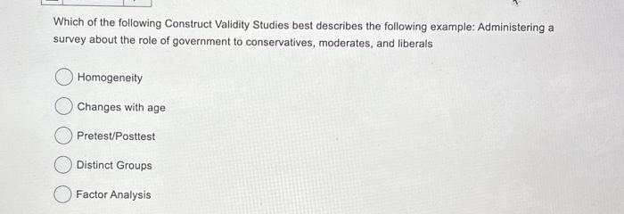 Solved Which of the following Construct Validity Studies | Chegg.com