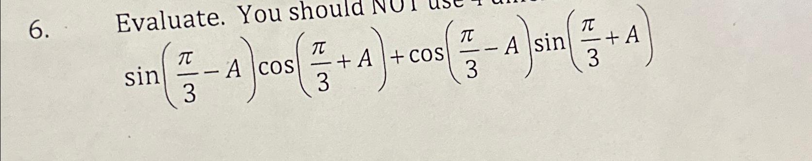 Solved sin(π3-A)cos(π3+A)+cos(π3-A)sin(π3+A) | Chegg.com