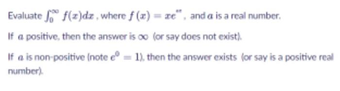 Solved Evaluate ∫0∞f X Dx Where F X Xen And A Is A Real