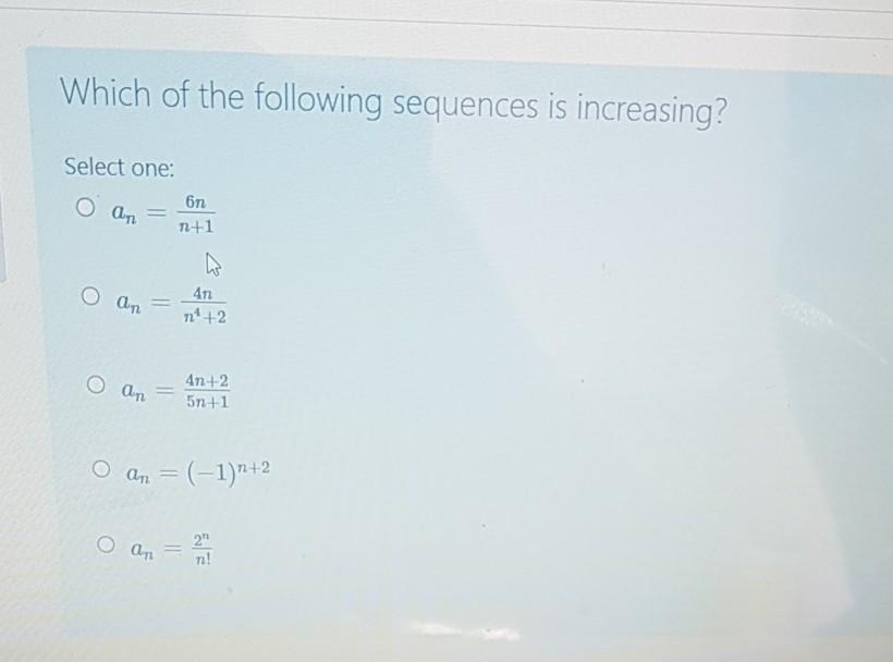 Solved Which of the following sequences is increasing? | Chegg.com