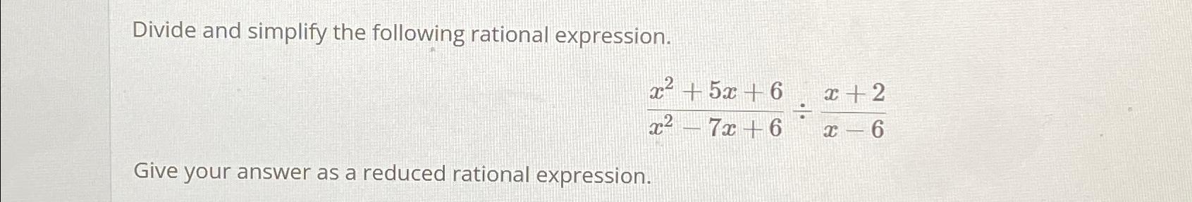 Solved Divide and simplify the following rational | Chegg.com