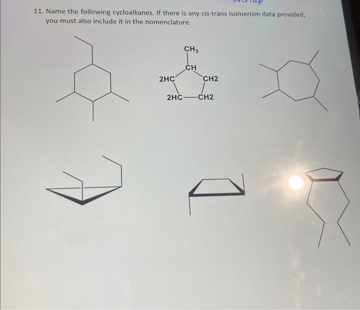 Solved 11. Name the following cycloalkanes. If there is any | Chegg.com