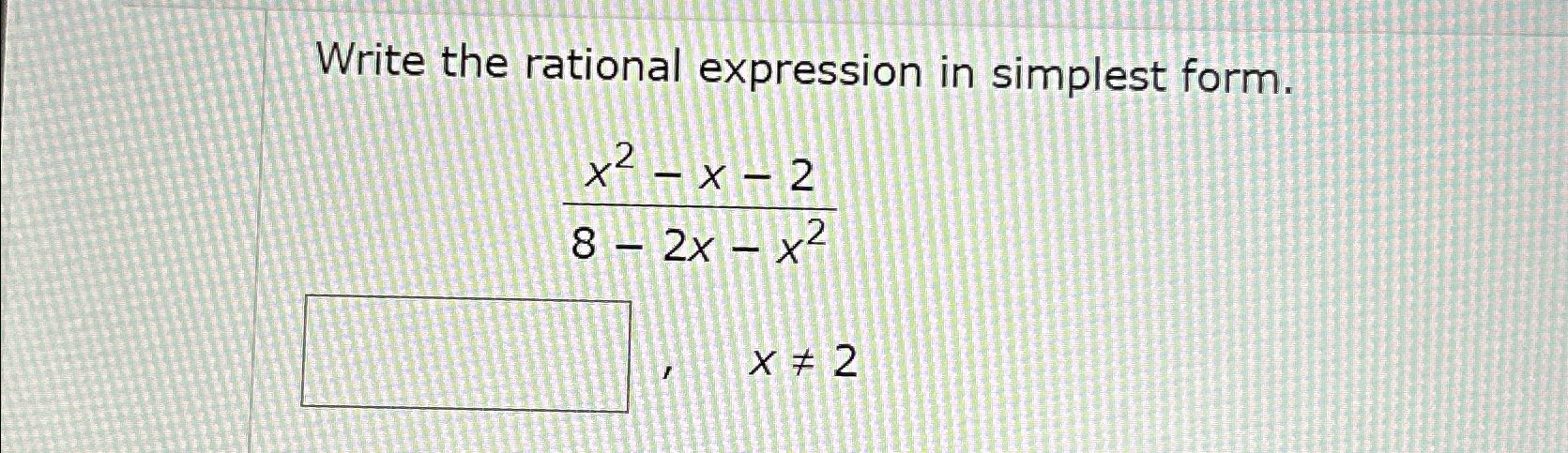 Solved Write the rational expression in simplest | Chegg.com