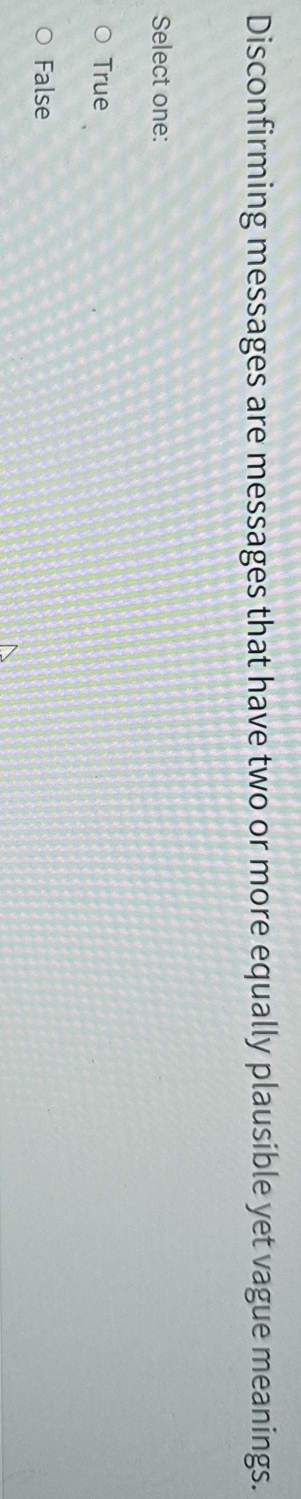 Solved Disconfirming messages are messages that have two or | Chegg.com