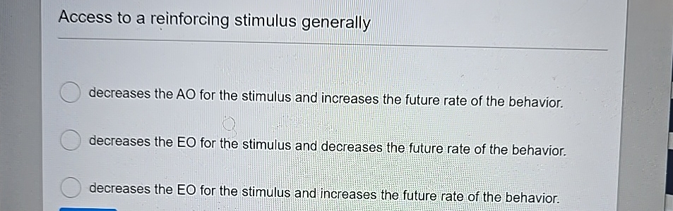 Solved Access to a reinforcing stimulus generallydecreases | Chegg.com