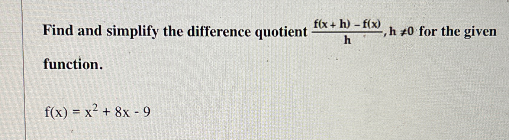 Solved Find and simplify the difference quotient | Chegg.com