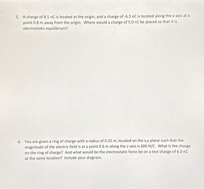 Solved 5. A charge of 8.5 nC is located at the origin, and a | Chegg.com