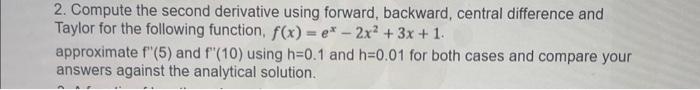 Solved 2. Compute the second derivative using forward, | Chegg.com