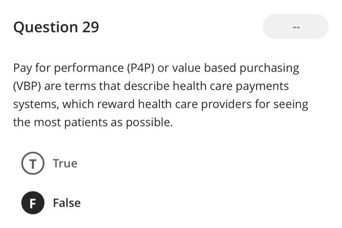 Solved Question 29 Pay for performance (P4P) or value based | Chegg.com