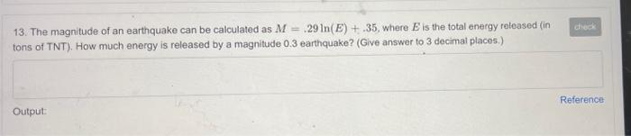 Solved 13. The magnitude of an earthquake can be calculated | Chegg.com
