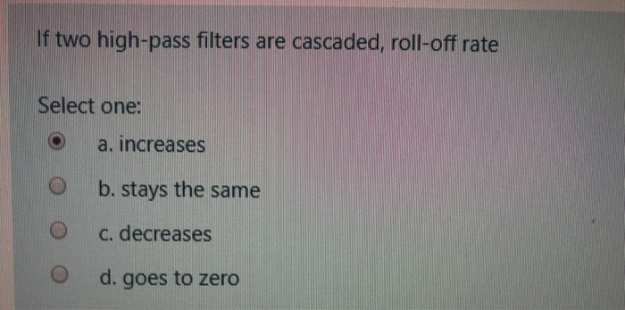 Solved If two high-pass filters are cascaded, roll-off rate | Chegg.com