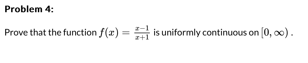 Solved Problem 4:Prove that the function f(x)=x-1x+1 ﻿is | Chegg.com