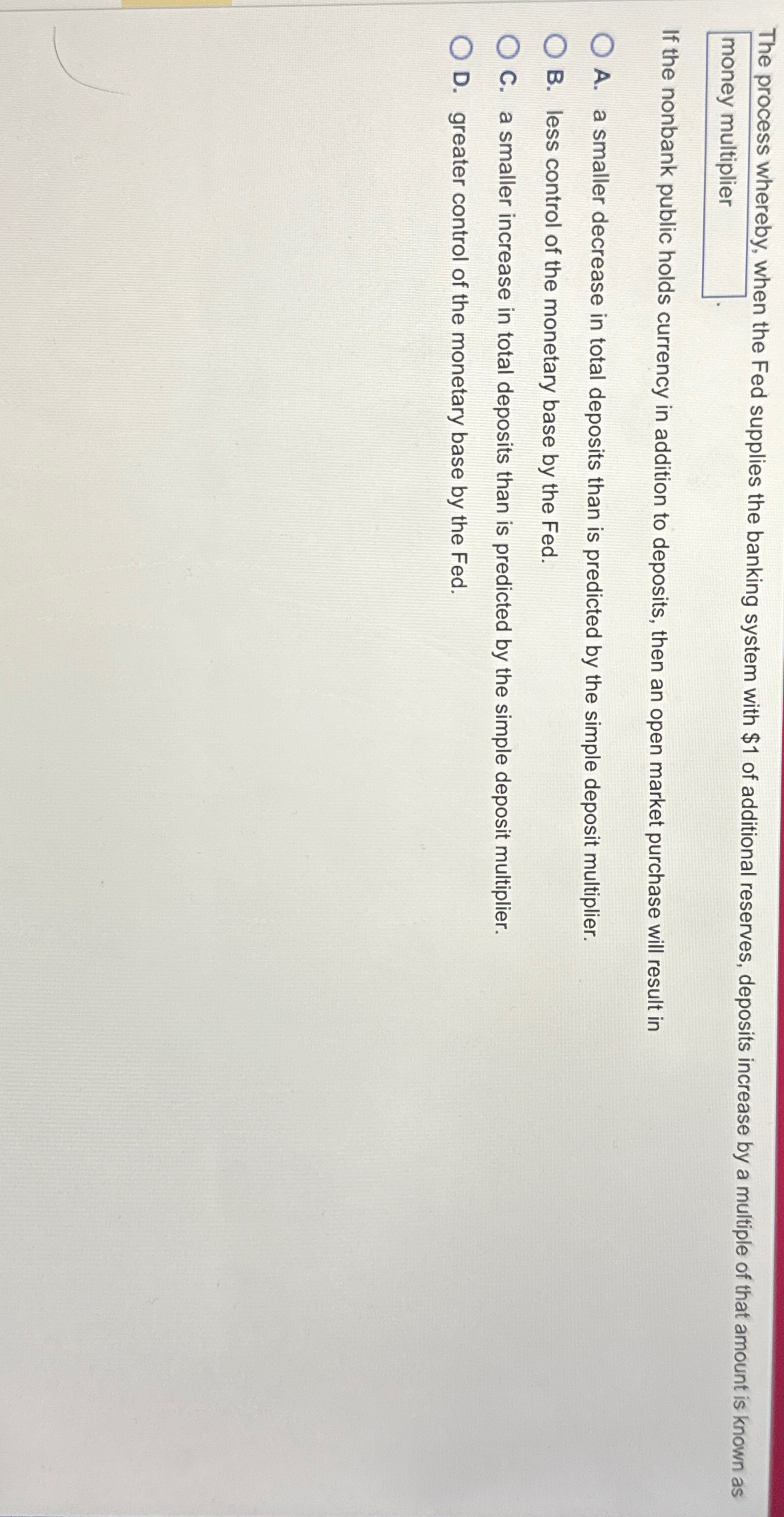 Solved The process whereby, when the Fed supplies the | Chegg.com