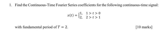 Solved 1. Find the Continuous-Time Fourier Series | Chegg.com