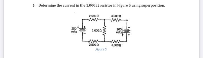 Solved 5. Determine the current in the 1,000Ω resistor in | Chegg.com