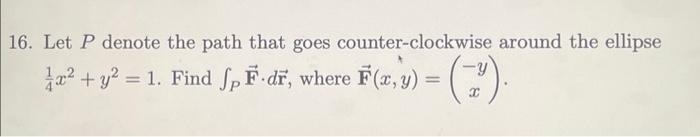 Solved 16. Let P denote the path that goes counter-clockwise | Chegg.com