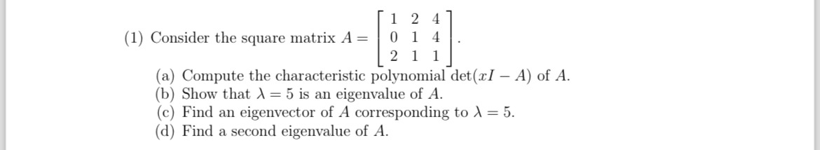Solved (1) ﻿Consider the square matrix A=[124014211].(a) | Chegg.com