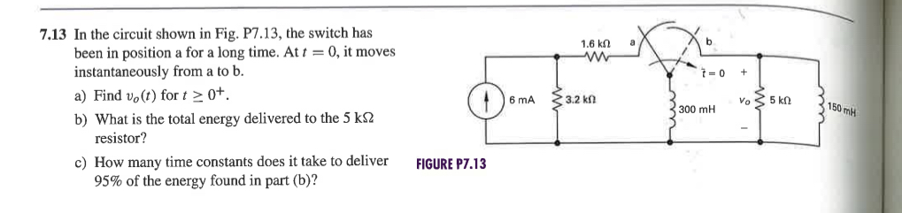 Solved 7.13 ﻿In the circuit shown in Fig. P7.13, ﻿the switch | Chegg.com