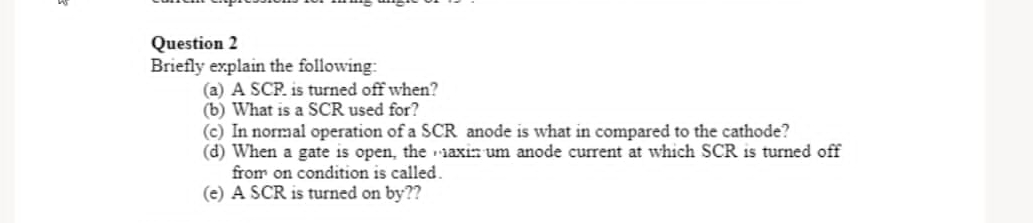 Solved Question 2Briefly explain the following:(a) ﻿A SCR is | Chegg.com