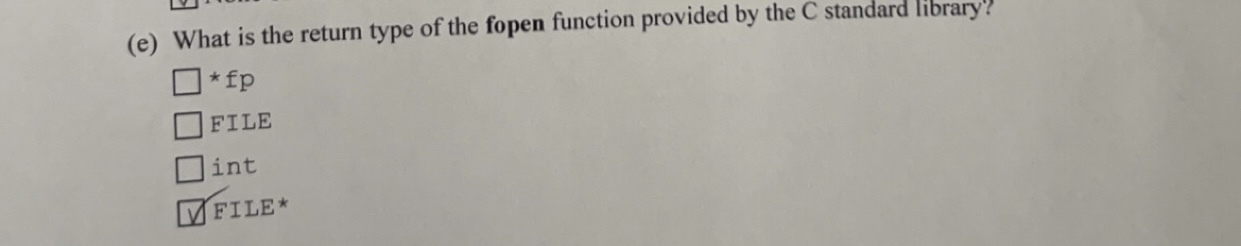 Solved (e) ﻿What is the return type of the fopen function | Chegg.com