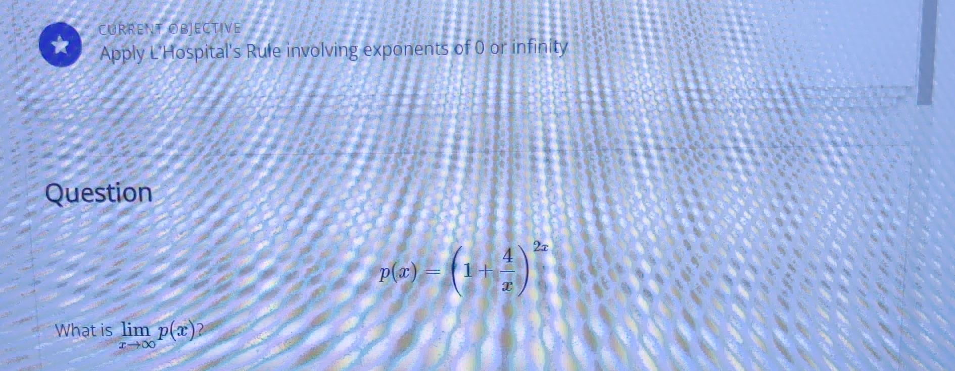 Solved CURRENT OBJECTIVE Apply L'Hospital's Rule involving | Chegg.com