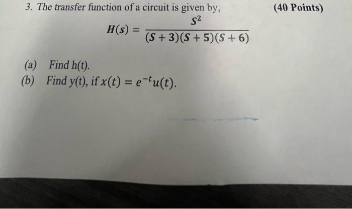 Solved 3. The transfer function of a circuit is given by, | Chegg.com