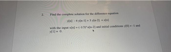 Solved 2. Find the complete solution for the difference | Chegg.com