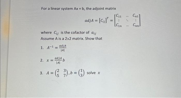 Solved For a linear system Ax=b, the adjoint matrix | Chegg.com