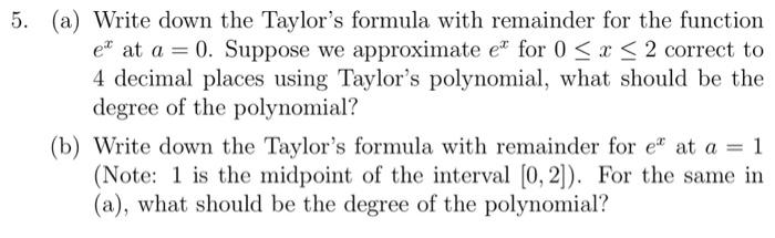 Solved (a) Write down the Taylor's formula with remainder | Chegg.com