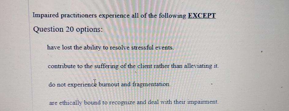 Solved Impaired practitioners experience all of the | Chegg.com