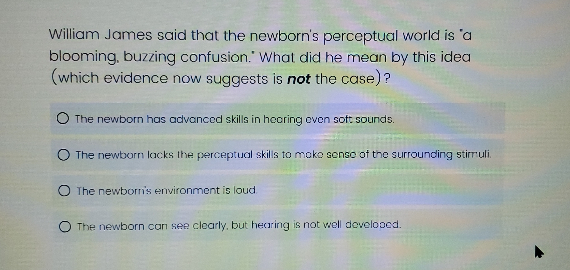 Solved William James said that the newborn's perceptual | Chegg.com