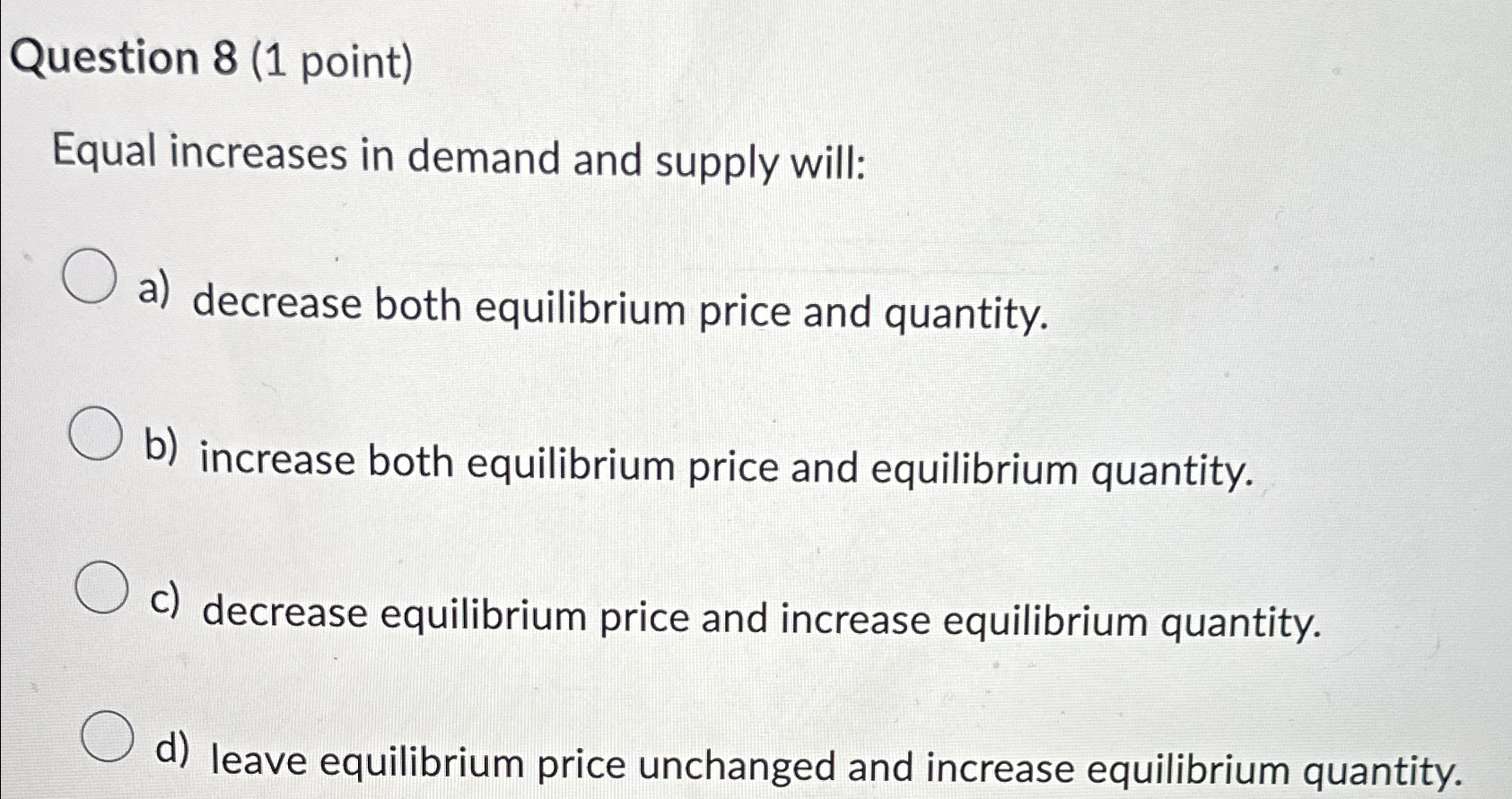 Solved Question 8 (1 ﻿point)Equal increases in demand and | Chegg.com