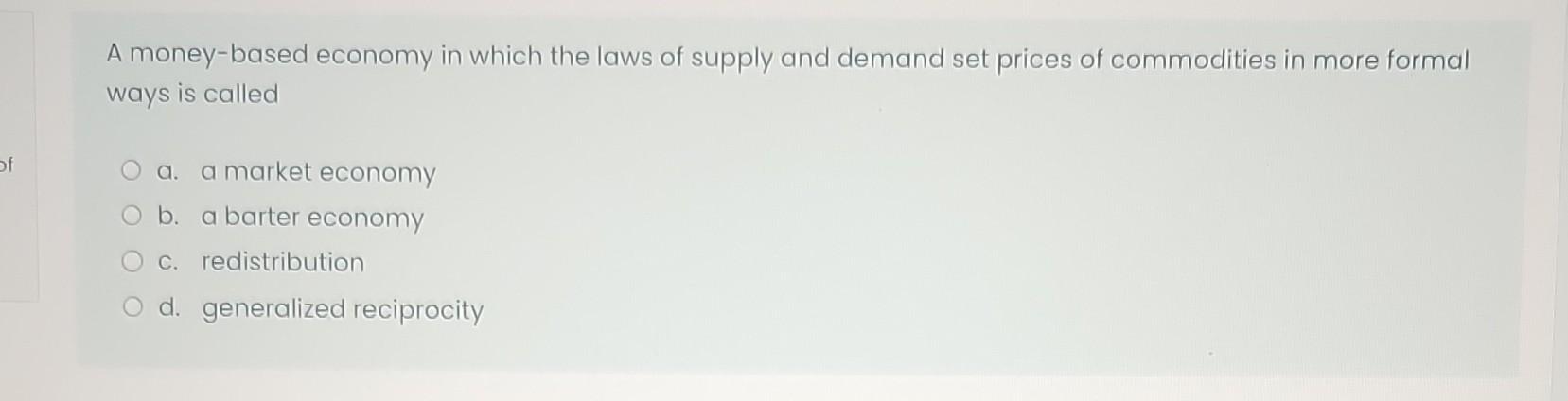 A money-based economy in which the laws of supply and | Chegg.com