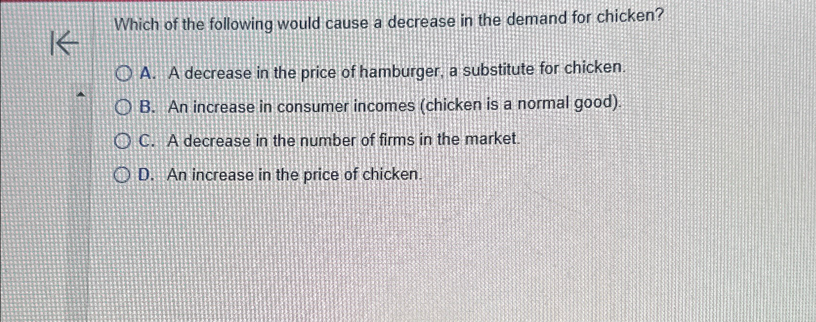 Solved Which of the following would cause a decrease in the | Chegg.com