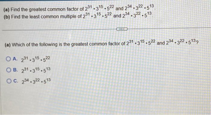 Solved (a) Find the greatest common factor of 231⋅315⋅522 | Chegg.com