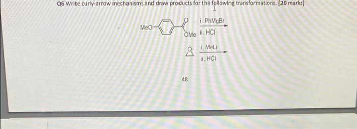 Solved Q6 Write curly-arrow mechanisms and draw products for | Chegg.com
