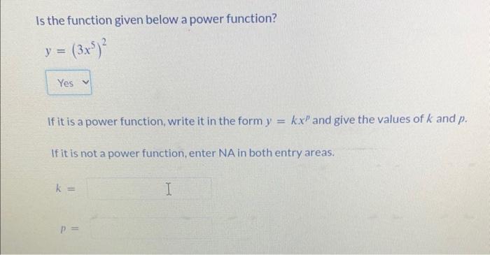 Solved Is the function given below a power function? | Chegg.com