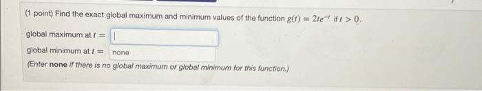 Solved (1 point) Find the exact global maximum and minimum | Chegg.com
