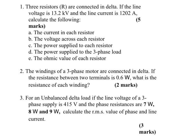 Solved 1. Three resistors (R) are connected in delta. If the | Chegg.com