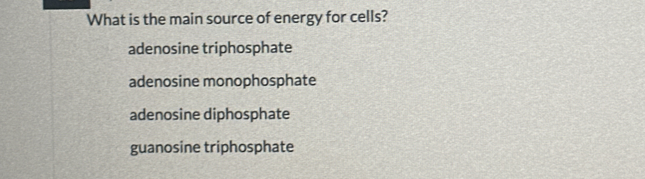 Solved What is the main source of energy for cells?adenosine | Chegg.com