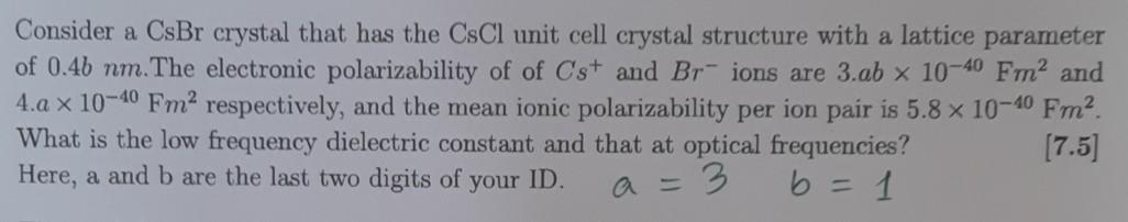 Solved Consider a CsBr crystal that has the CsCl unit cell | Chegg.com