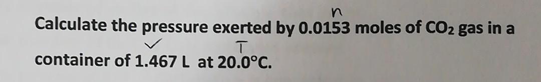 Solved Calculate the pressure exerted by 0.0153 moles of CO2 | Chegg.com