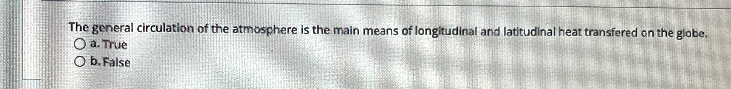 Solved The general circulation of the atmosphere is the main | Chegg.com